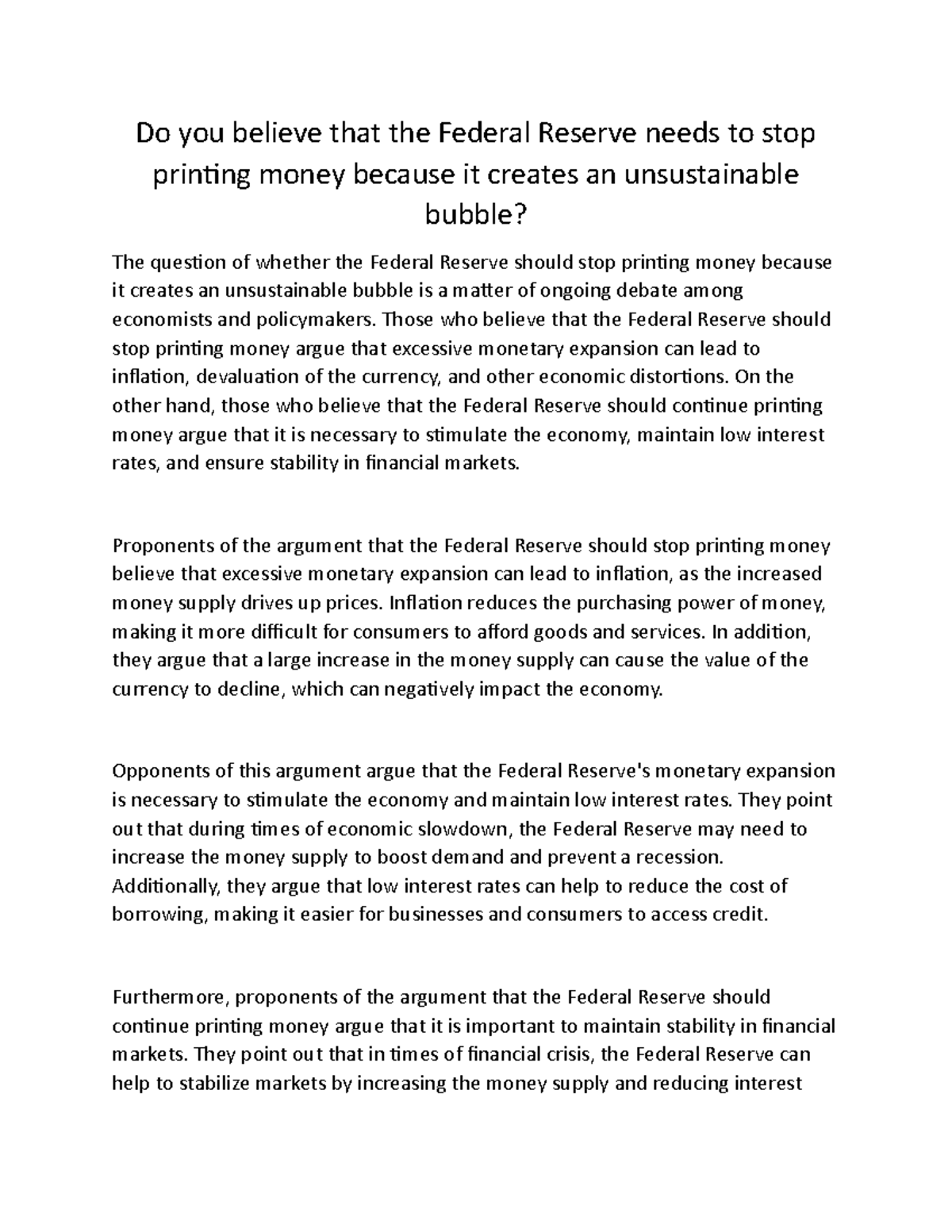 Do you believe that the Federal Reserve needs to stop printing money ...