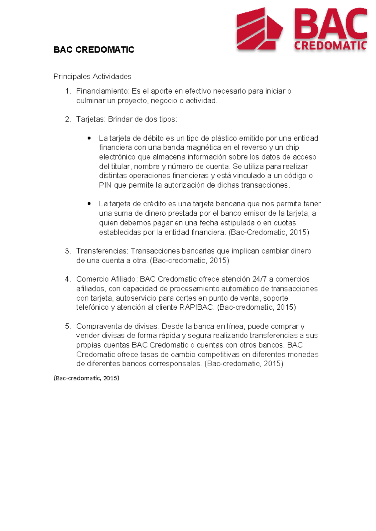BAC Credomatic - eev - BAC CREDOMATIC Principales Actividades 1. Financiamiento: Es el aporte en ...