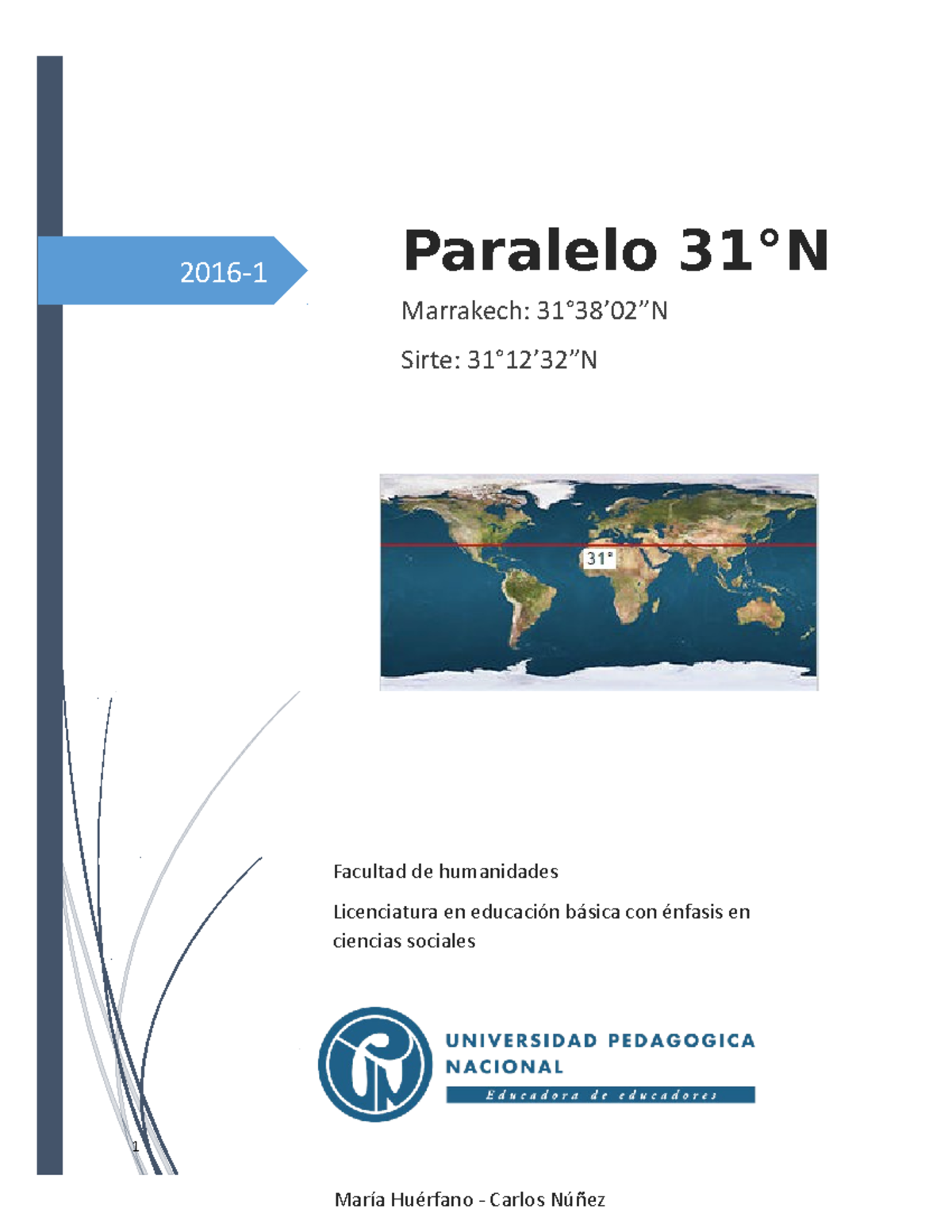 Paralelo-4 - 2016- Paralelo 31°N Marrakech: 31°38’02”N Sirte: 31°12’32 ...