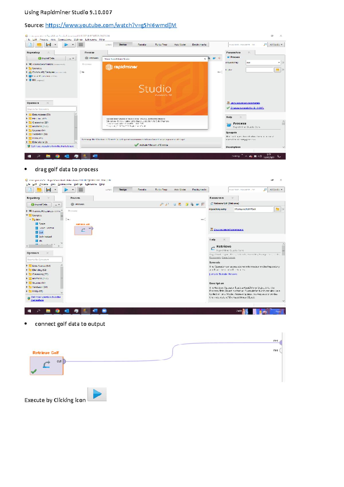Rapid Miner 1 - Using Rapidminer Studio 9. Source: youtube/watch?v=g5hI6wmdijM drag golf data to ...