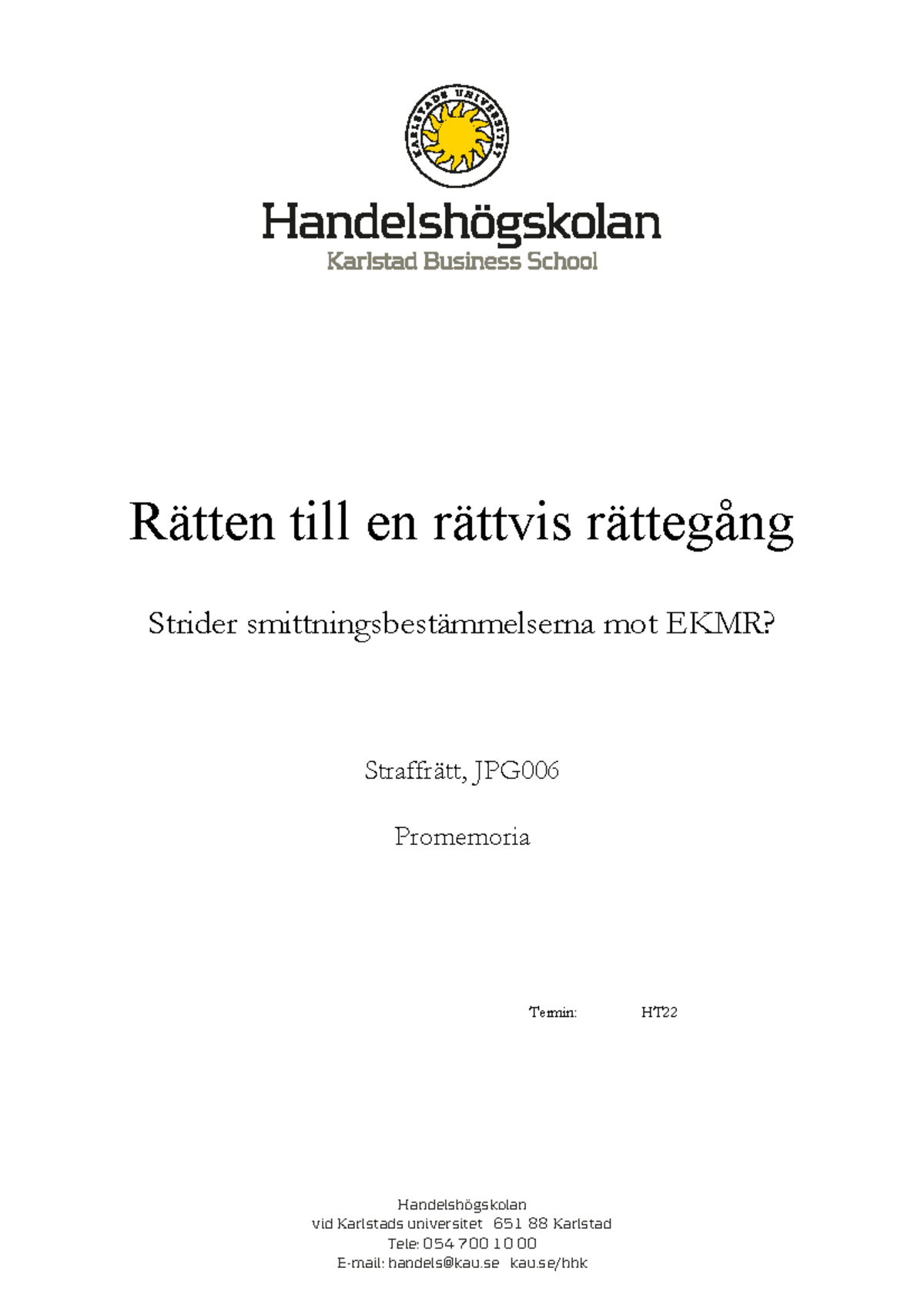 Straffrätt PM - Ett exempel på hur ett PM i kursen straffrätt kan se ut - Handelshögskolan vid ...