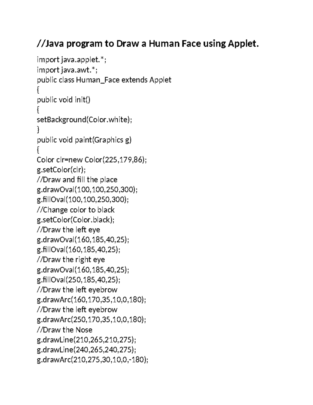Draw human face using appplet - //Java program to Draw a Human Face using Applet. import java ...