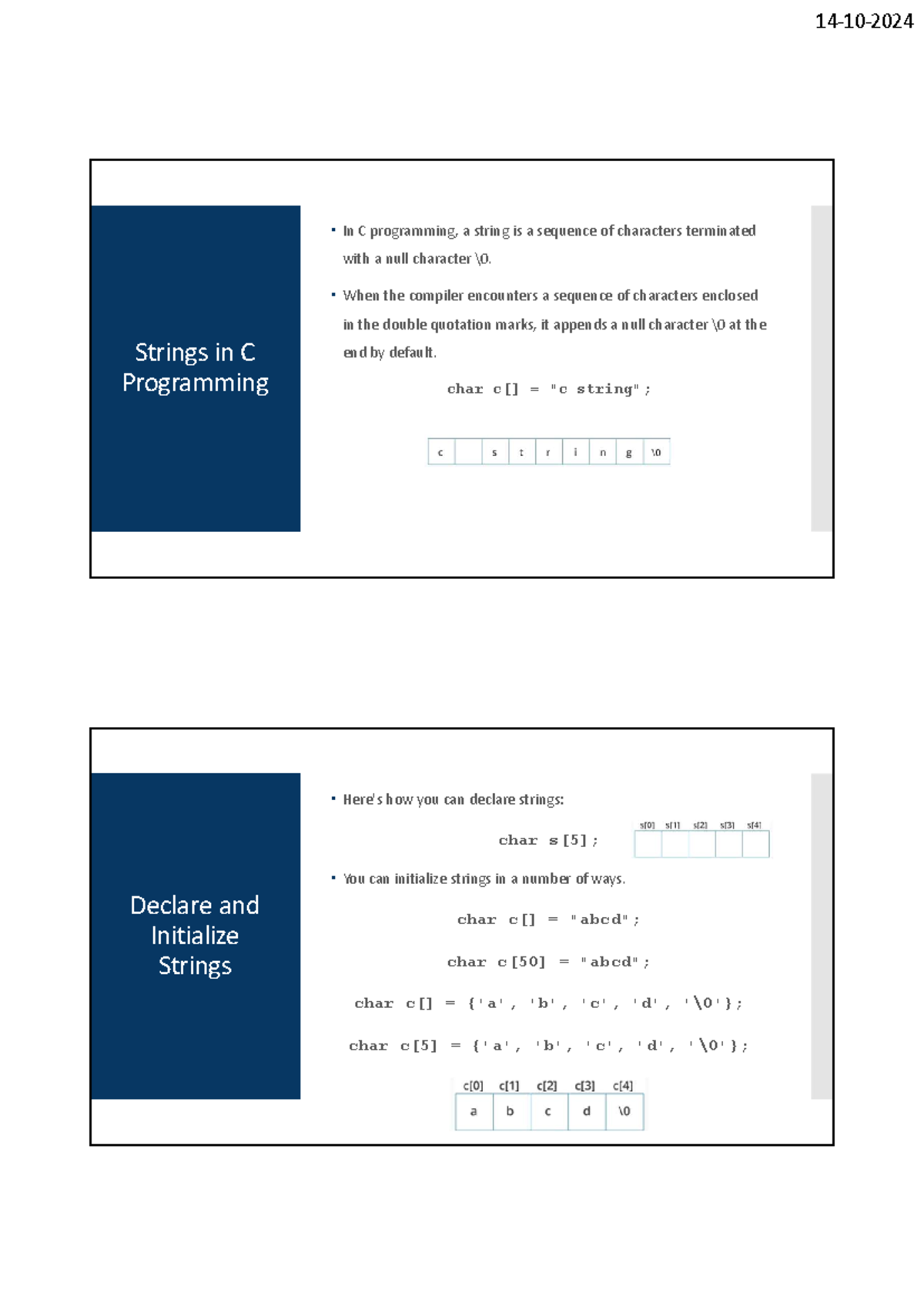 Strings in C - Strings in C Programming In C programming, a string is a sequence of characters ...