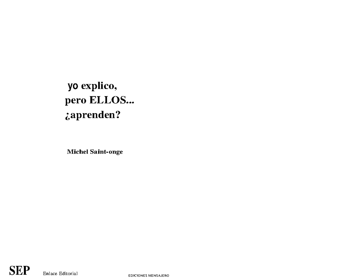 Yo explico, pero Ellos... aprenden Michel Saint-onge - SEP ####### yo ...