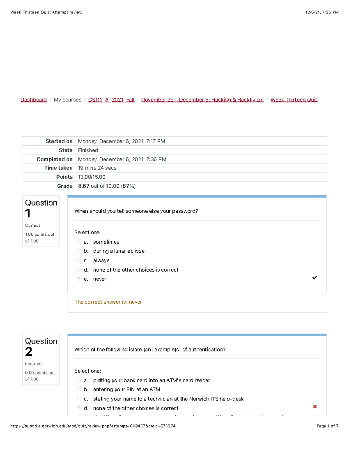 Week Thirteen Quiz CS111 - Question 1 Correct 1 points out of 1. Question 2 Incorrect 0 points ...