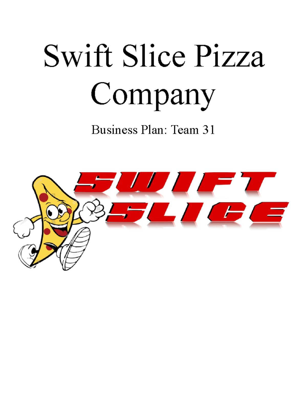 Final Project - Swift Slice Pizza Company Business Plan: Team 31 Table ...