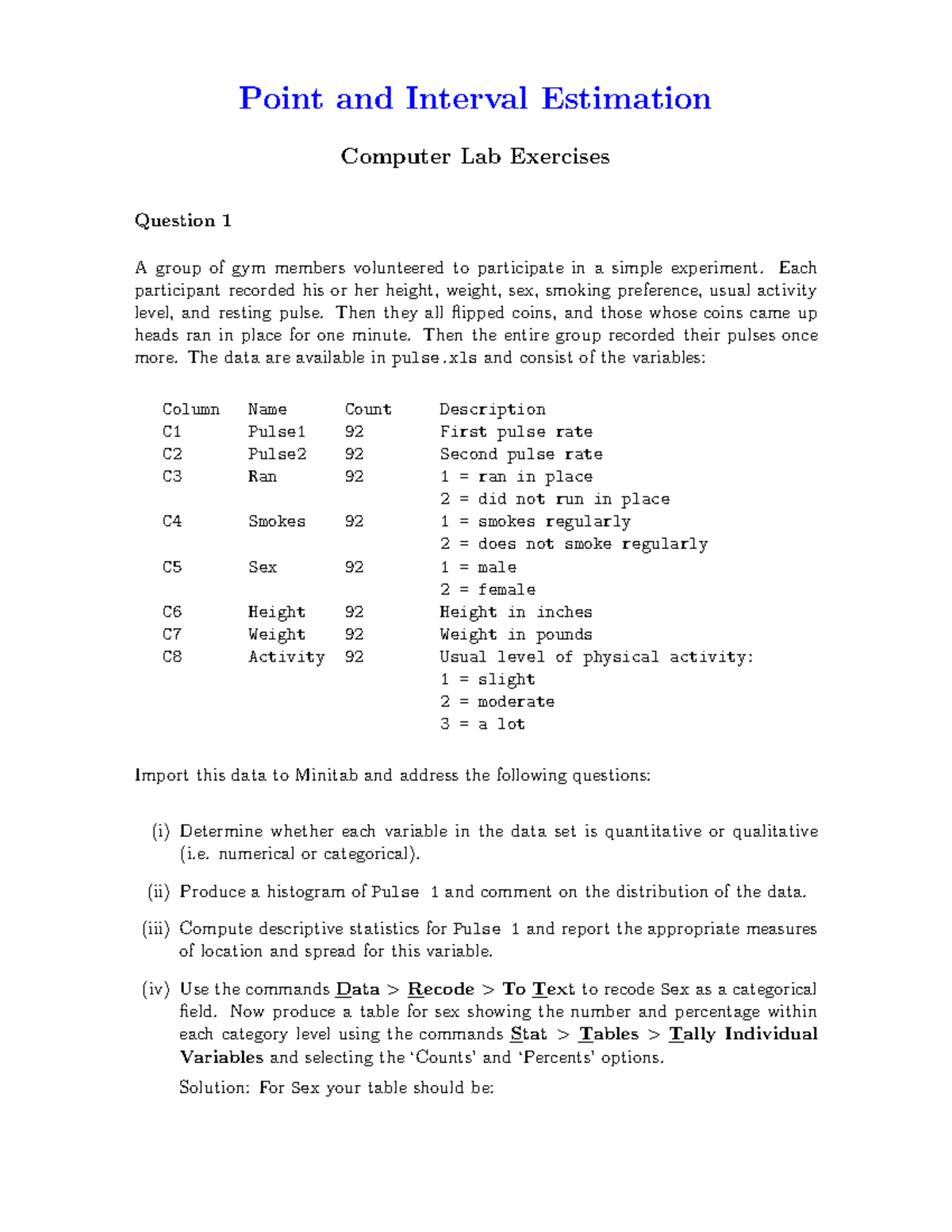 Lab 1 Excercises - Point and Interval Estimation Computer Lab Exercises Question 1 A group of ...