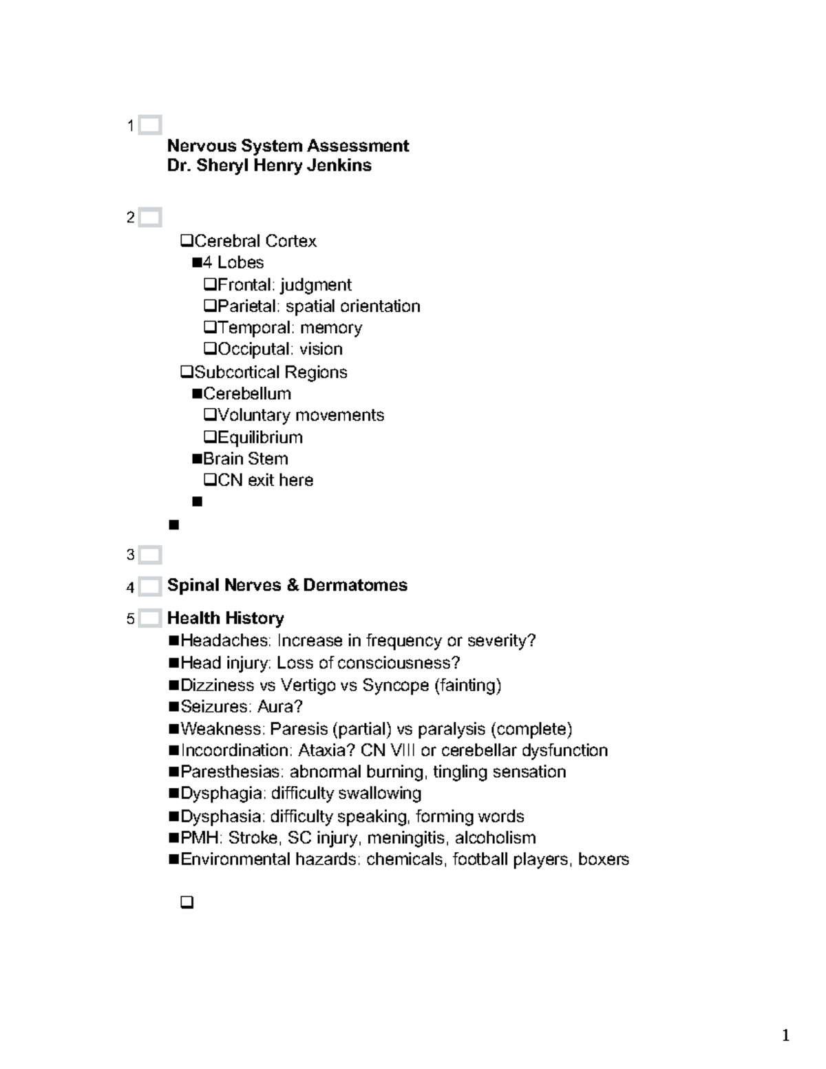 HA 9 NRO - Nervous System Assessment: week 9 notes - 1 Nervous System ...