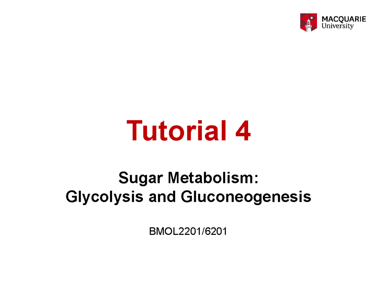 T4-Slides-Case-Study - Tutorial 4 Sugar Metabolism: Glycolysis and Gluconeogenesis BMOL2201 ...