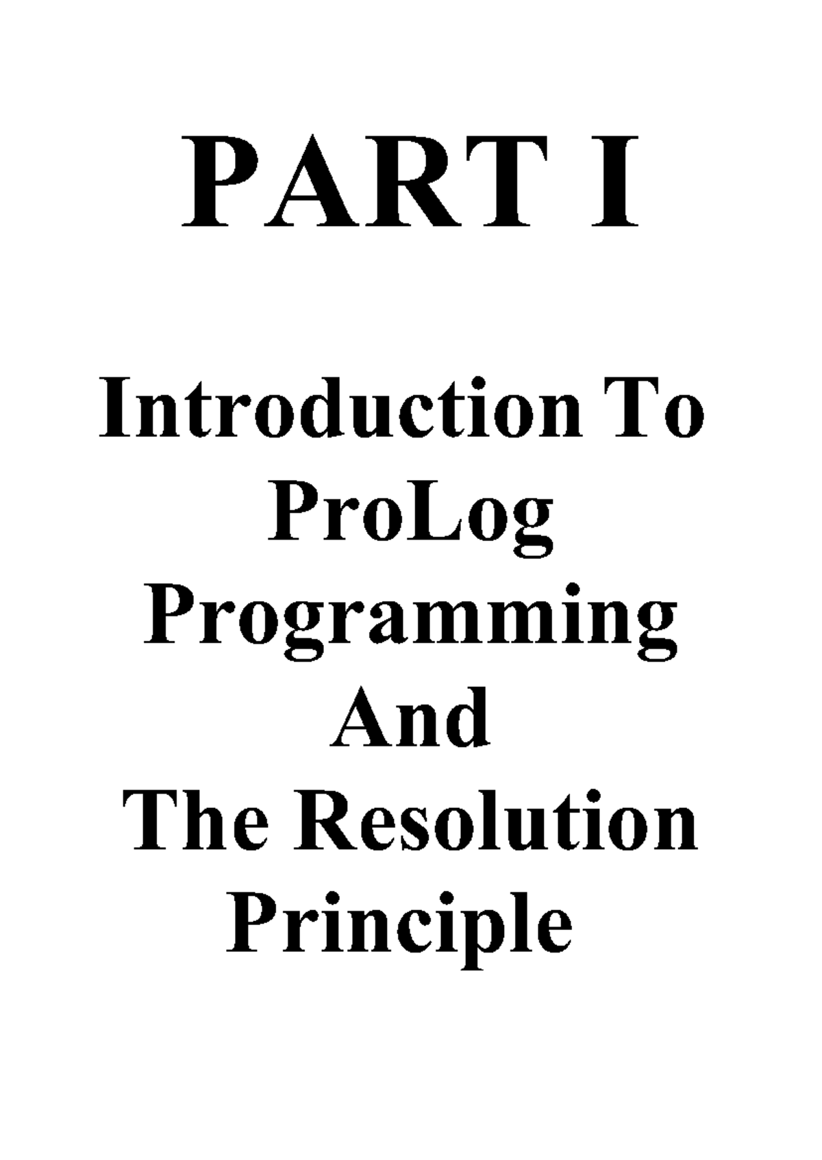 Chapter-01 Pro Log-Programming Resolution-Principle - PART I Introduction To ProLog Programming ...
