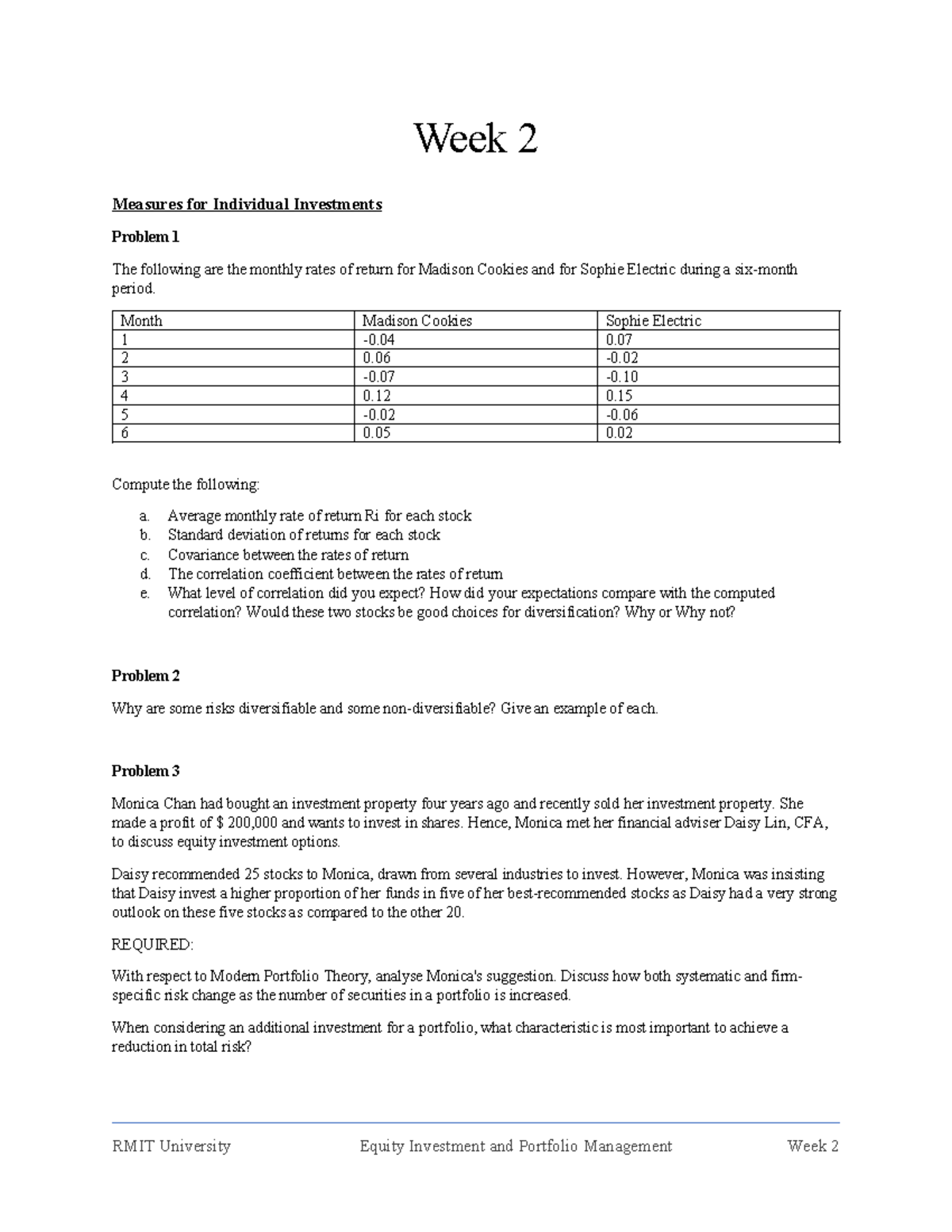 Week 2 - Tutorial Questions - Week 2 Measures for Individual Investments Problem 1 The following ...