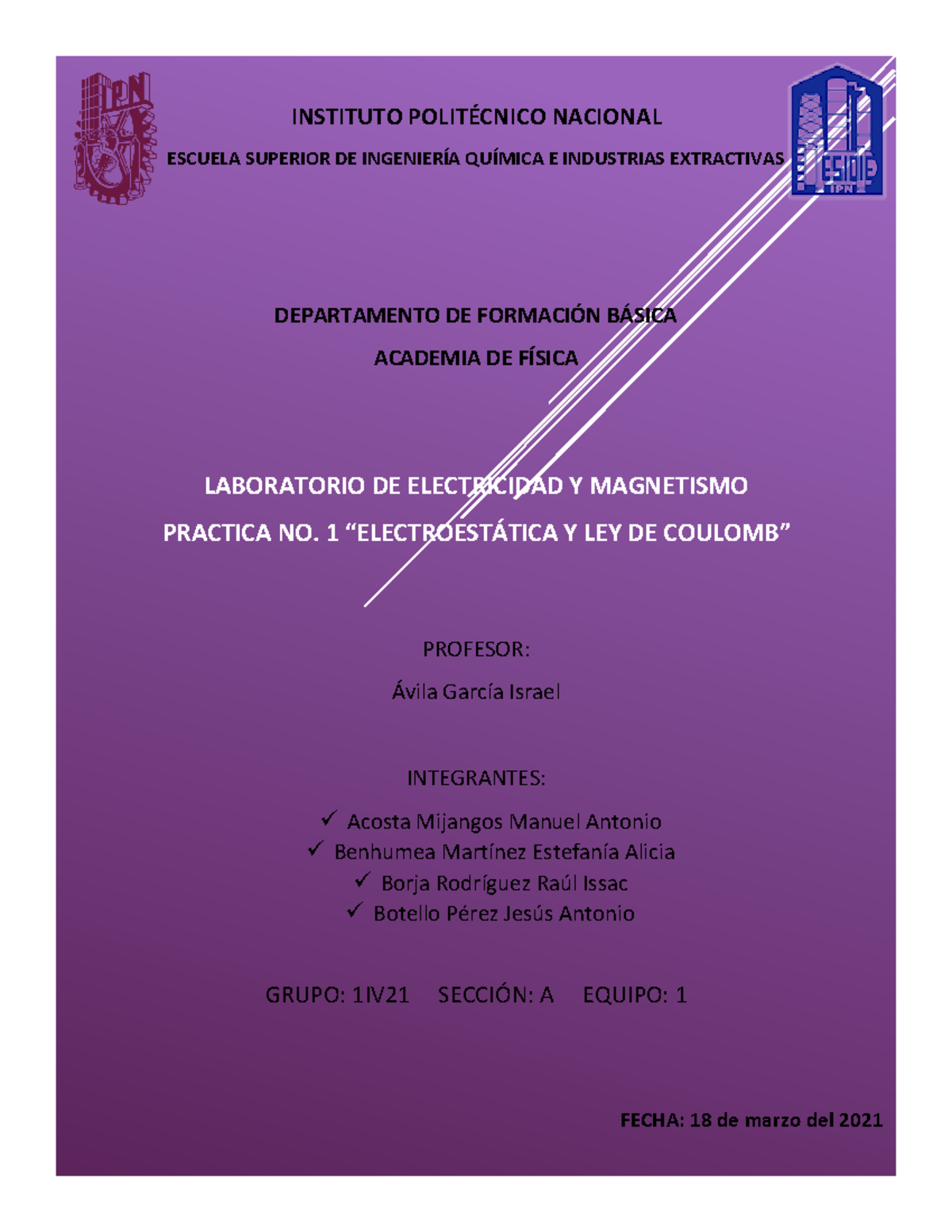 P1 EQ 1 IV21 - Practica1 - INSTITUTO POLIT.. NACIONAL ESCUELA SUPERIOR DE INGENIERÕA QUÕMICA E ...