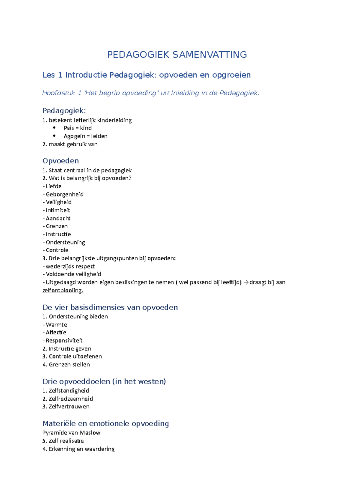 Pedagogiek Samenvatting HFST 1-7 - PEDAGOGIEK SAMENVATTING Les 1 Introductie Pedagogiek ...