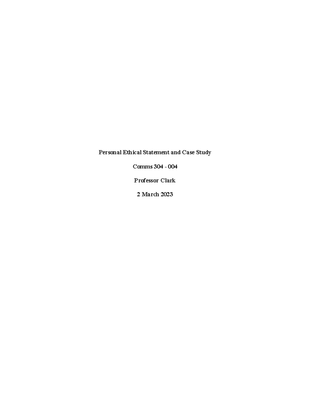 Comms 304 Personal Ethical Statement and Case Study - Personal Ethical ...