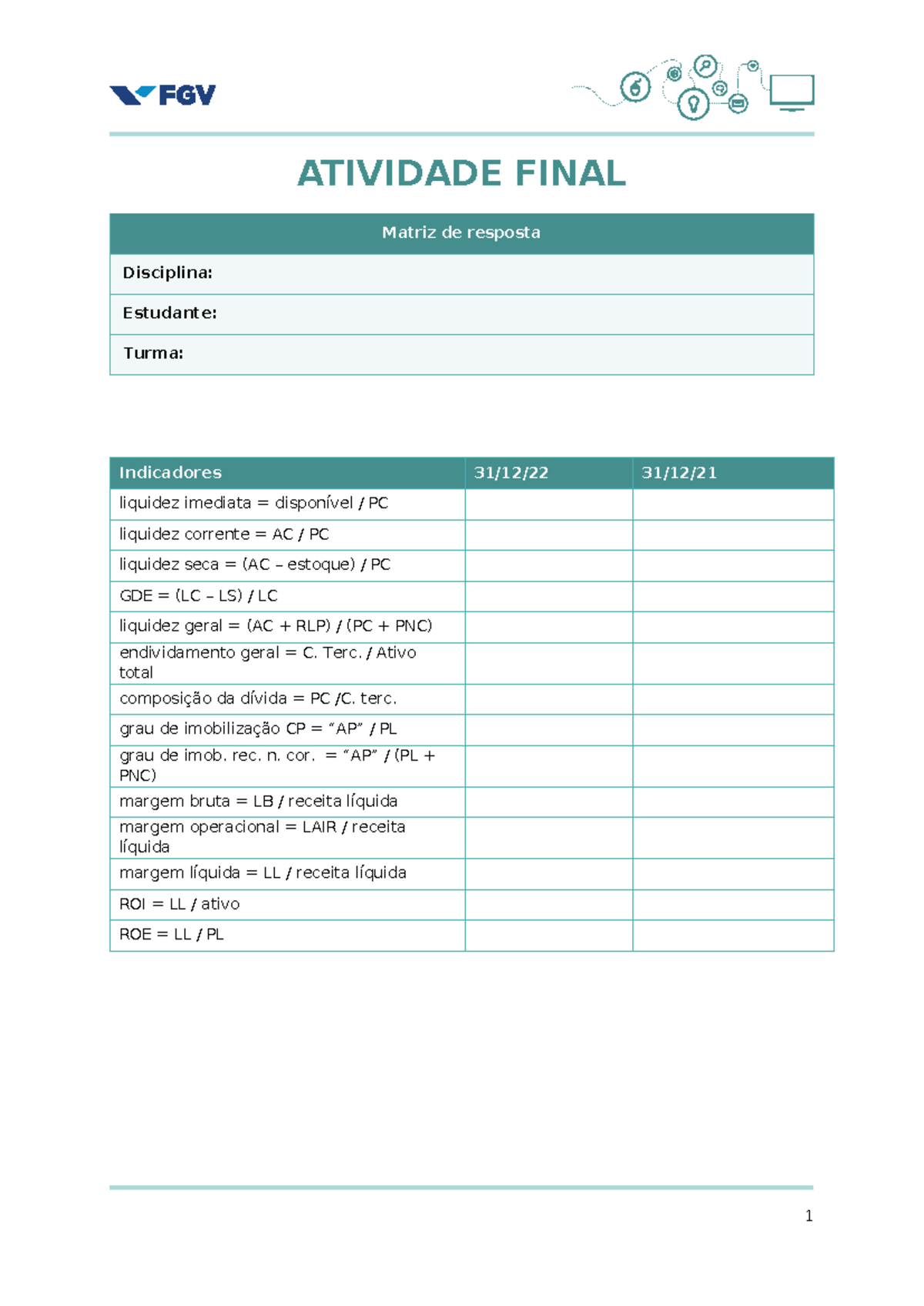 Matriz atividade final - ATIVIDADE FINAL Matriz de resposta Disciplina: Estudante: Turma: - Studocu