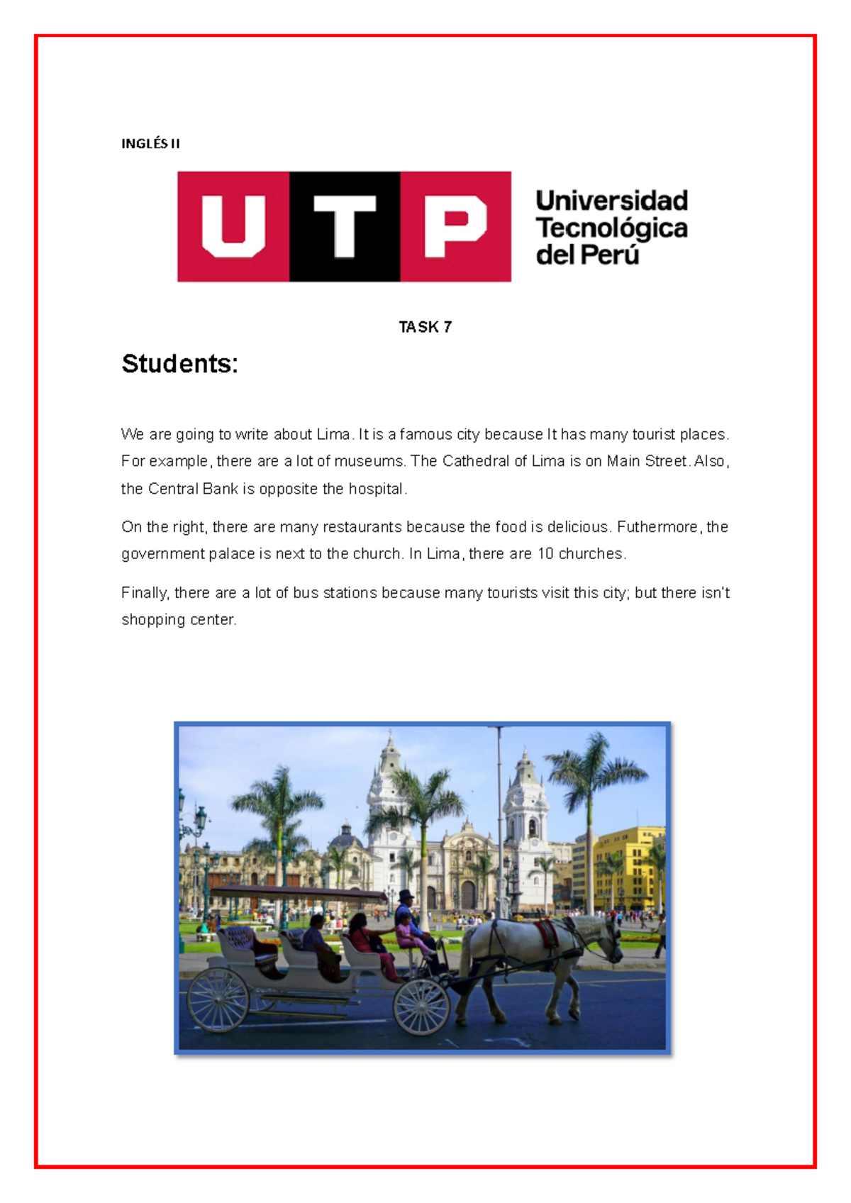 TASK 7 - task 7 semana 7 - INGLÉS II TASK 7 Students: We are going to write about Lima. It is a ...