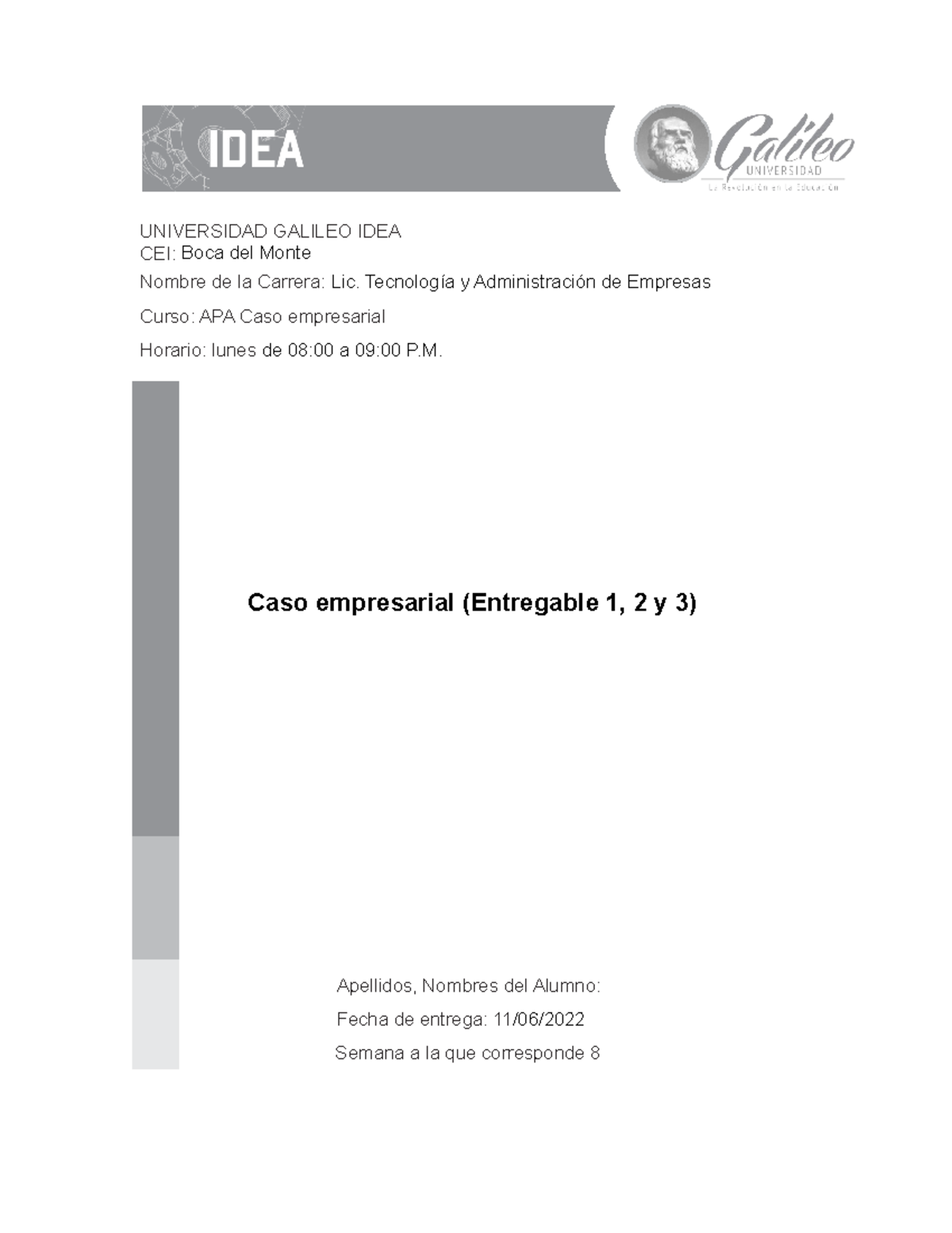Formato Entregables 3 Partes 1, 2 y 3 - UNIVERSIDAD GALILEO IDEA CEI ...