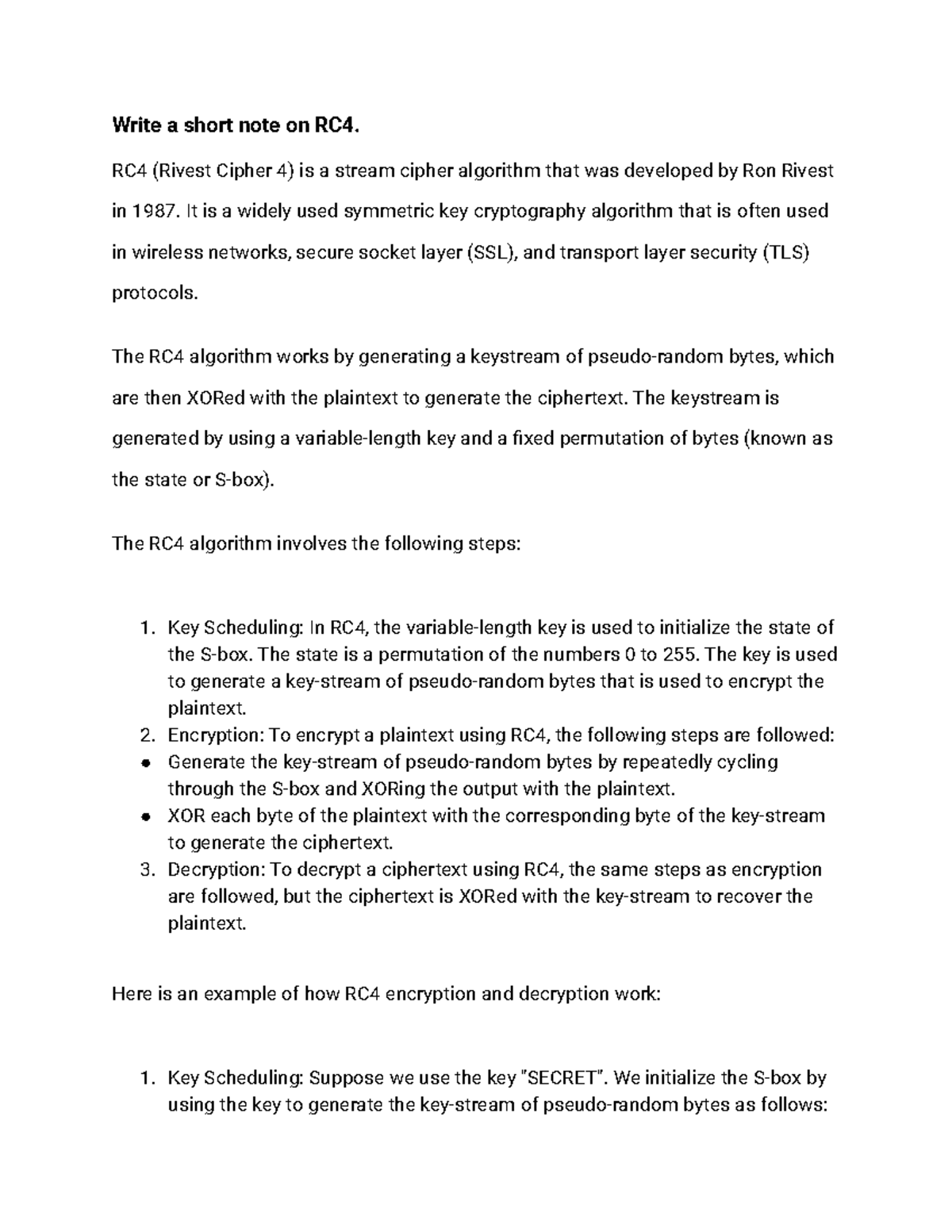 Write a short note on RC4 - RC4 (Rivest Cipher 4) is a stream cipher ...