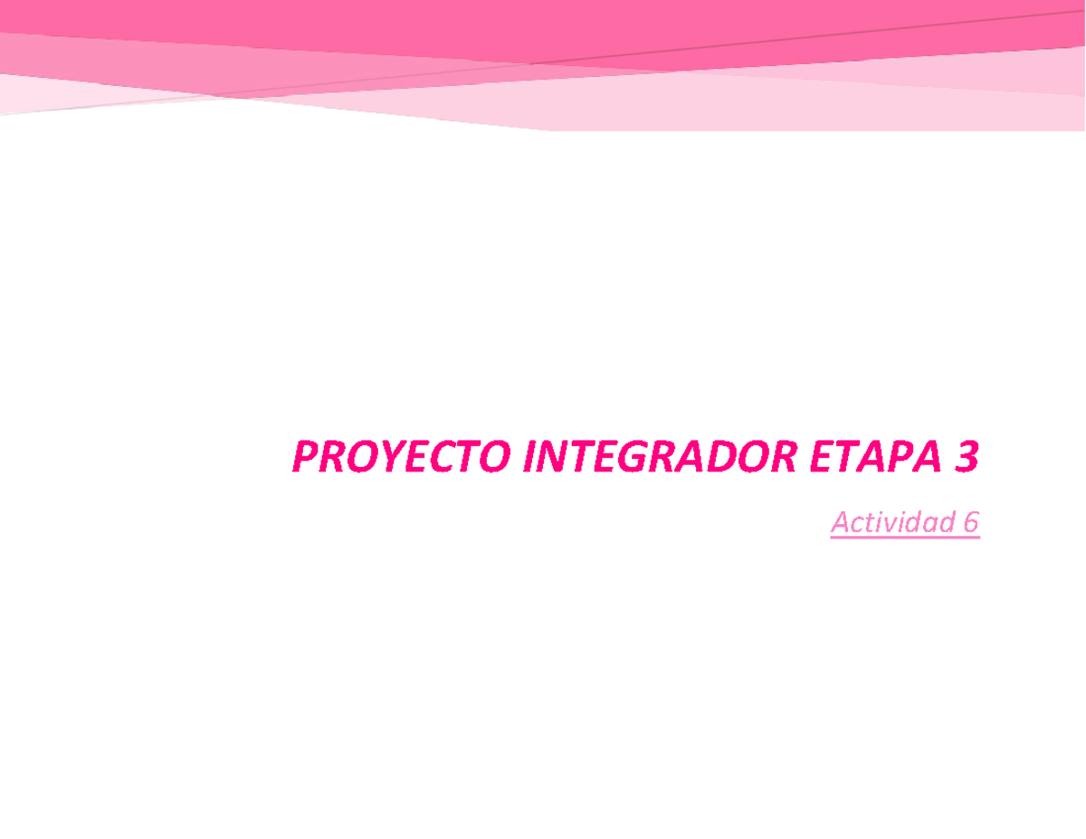 A6 PI3 Argumentación Jurídica - PROYECTO INTEGRADOR ETAPA Actividad PROYECTO INTEGRADOR ETAPA 3 ...