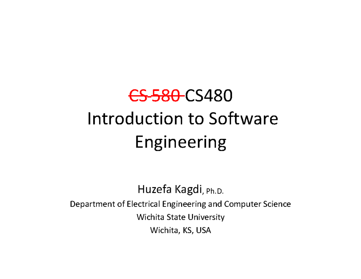 Lecture 01-intro - CS 580 CS Introduction to Software Engineering Huzefa Kagdi, Ph. Department ...