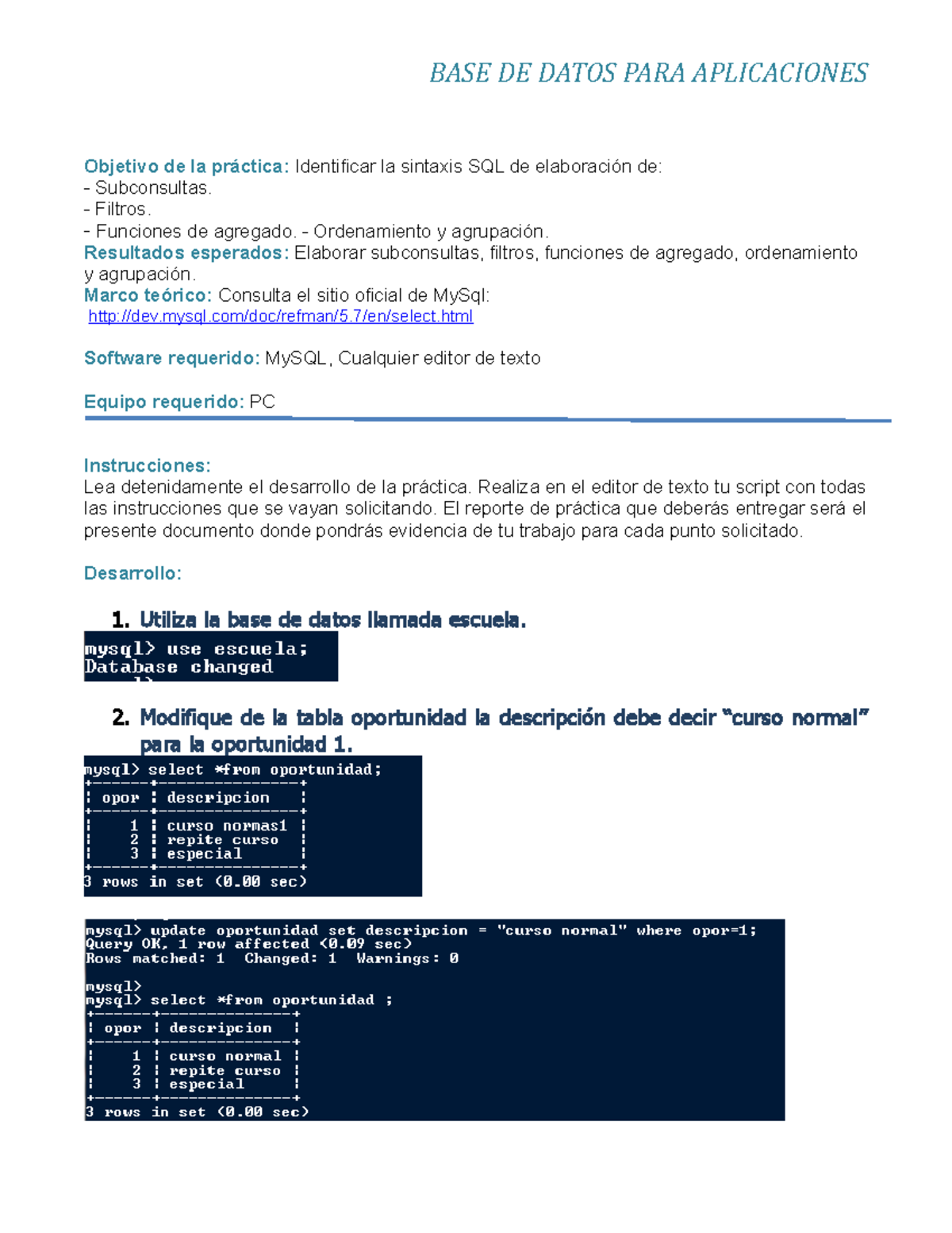 SQL-P3 - Práctica - BASE DE DATOS PARA APLICACIONES Objetivo de la práctica: Identificar la ...