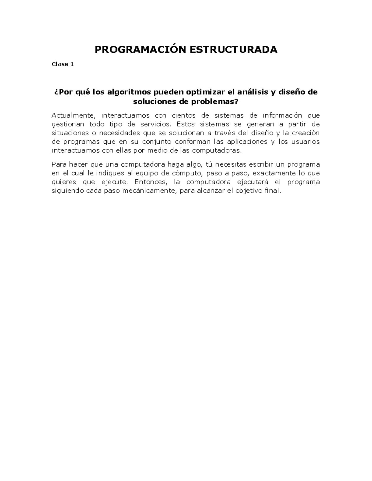 Programación Estructurada - PROGRAMACIÓN ESTRUCTURADA Clase 1 ¿Por qué los algoritmos pueden ...