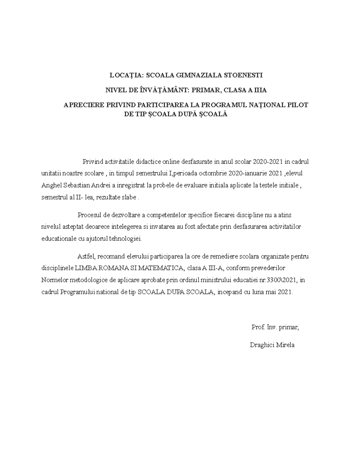 Anghel - PROIECT - LOCAȚIA: SCOALA GIMNAZIALA STOENESTI NIVEL DE ÎNVĂȚĂMÂNT: PRIMAR, CLASA A ...