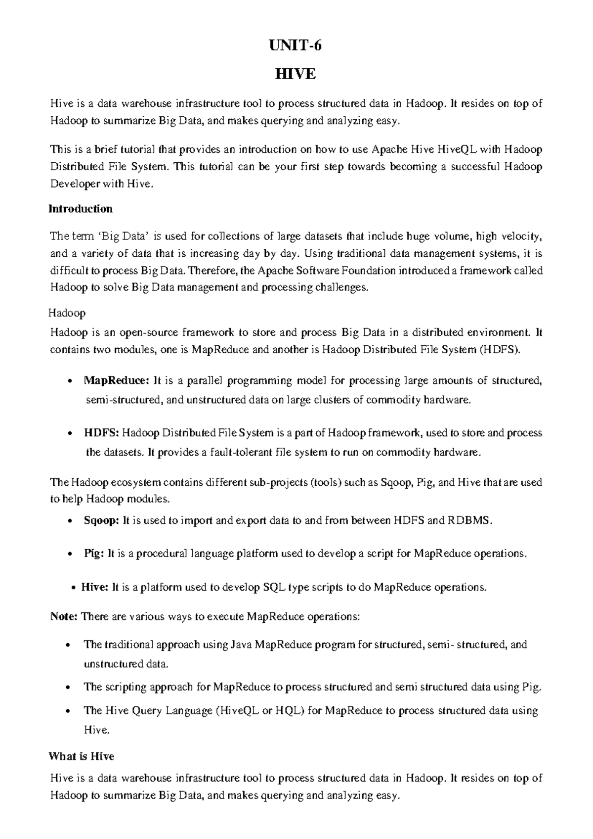 UNIT 6 HIVE - UNIT- HIVE Hive is a data warehouse infrastructure tool to process structured data ...