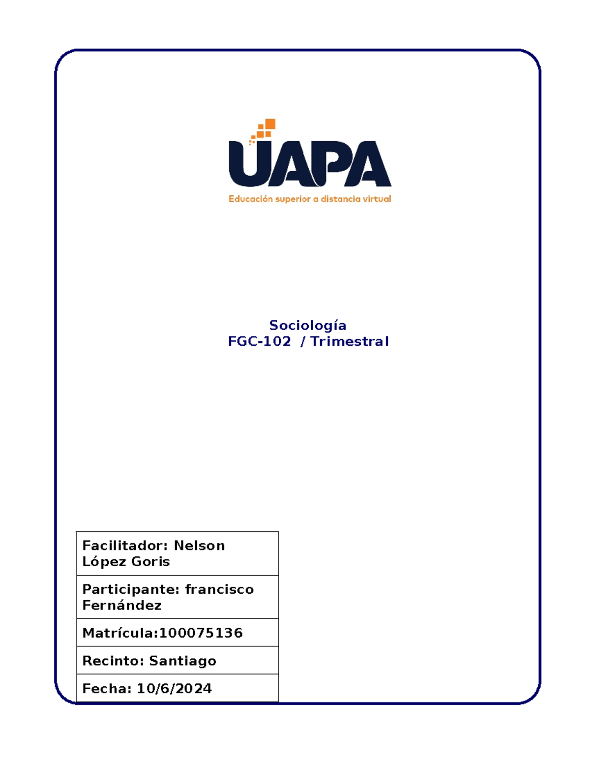 Sociologia tarea 2 - Sociología FGC-102 / Trimestral Facilitador ...
