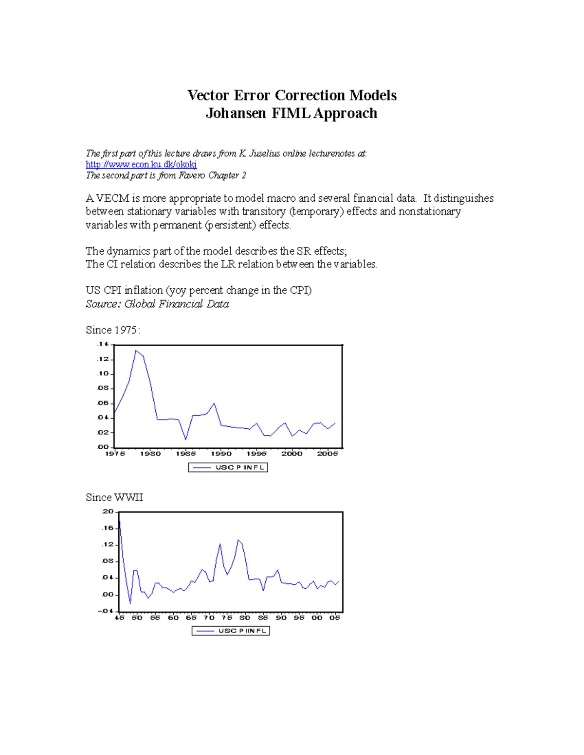 Multivariate Models II-Johansen - Vector Error Correction Models Johansen FIML Approach The ...
