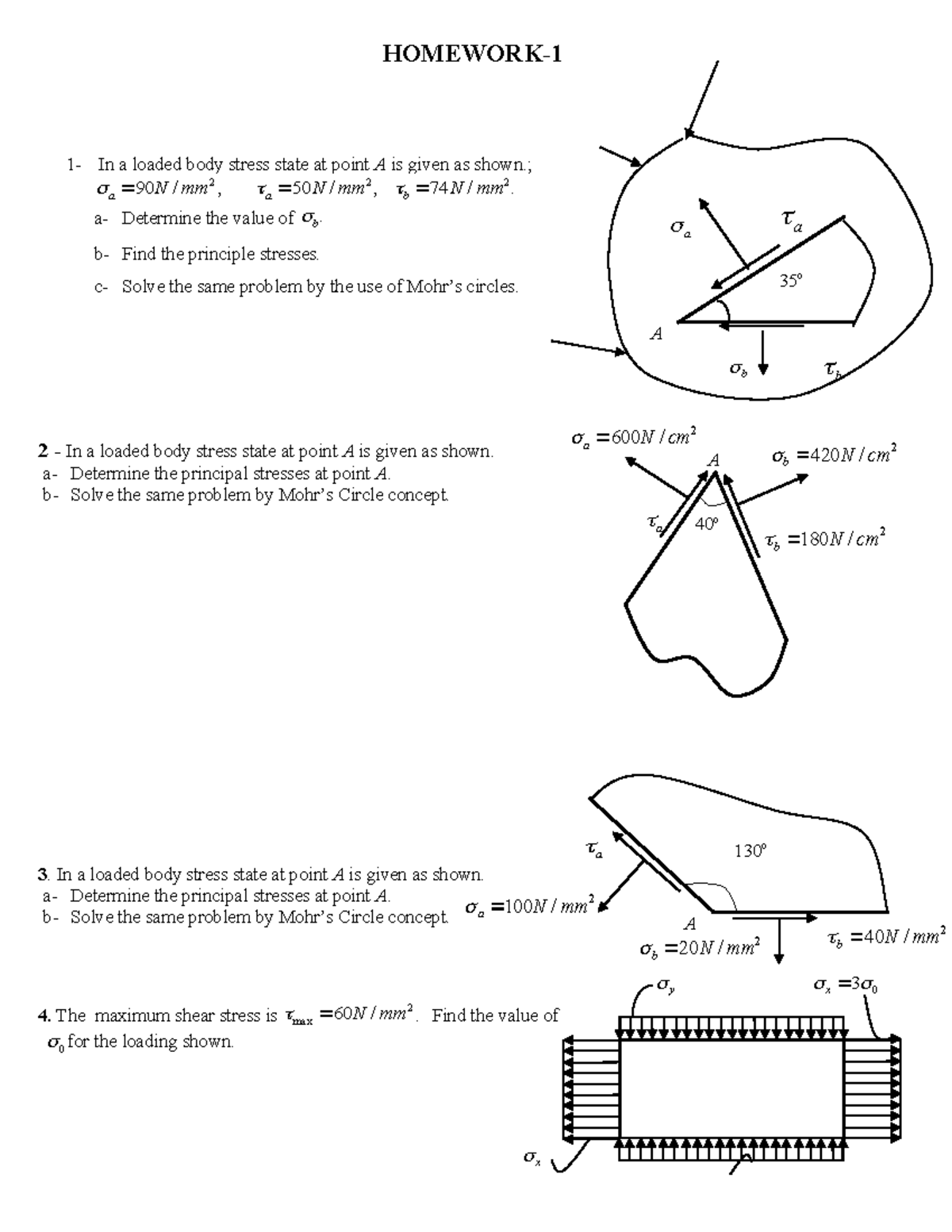 HW1 - stress questions - HOMEWORK-1 1- In a loaded body stress state at ...
