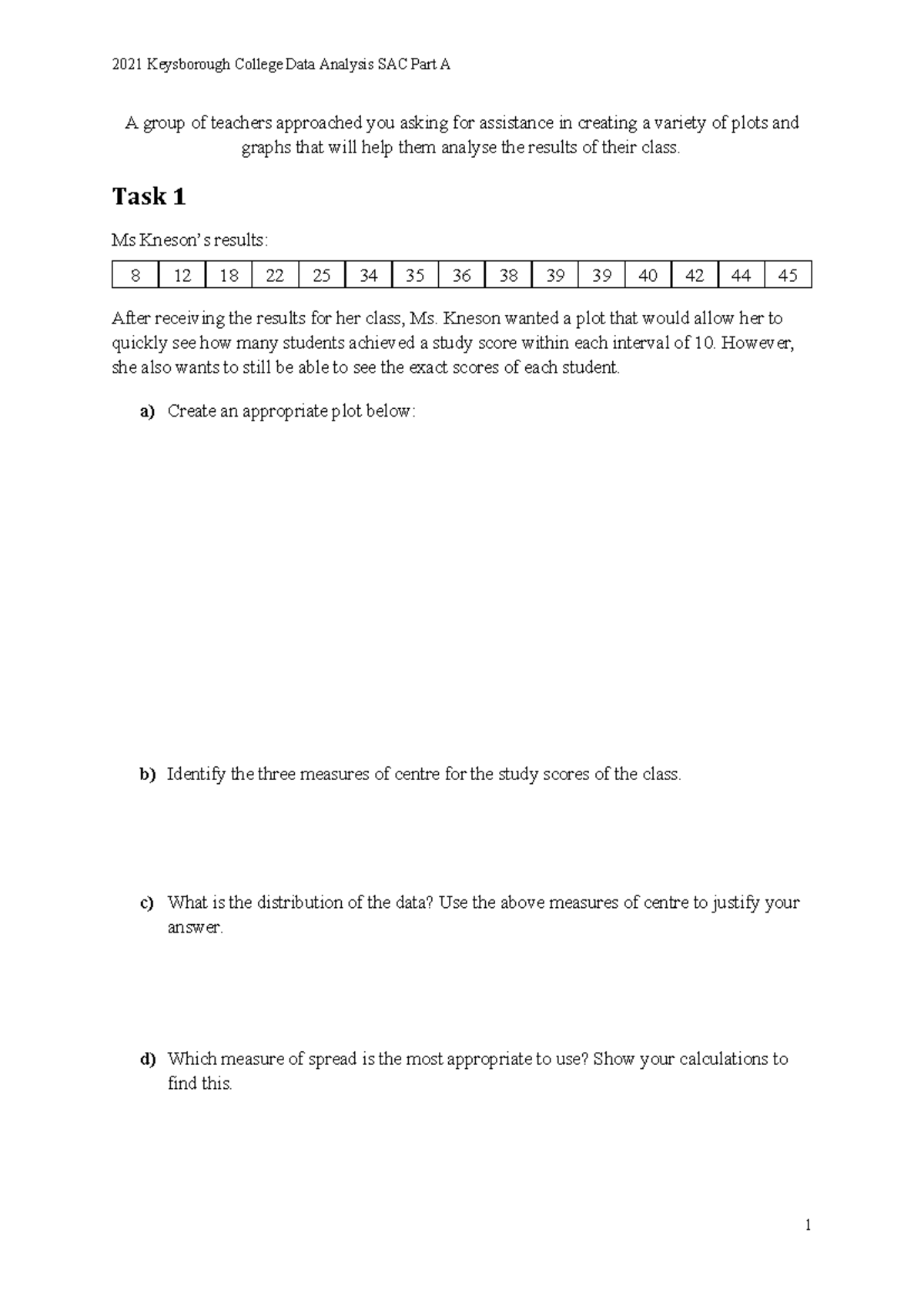 2021 Data Analysis SAC 1 - A group of teachers approached you asking ...