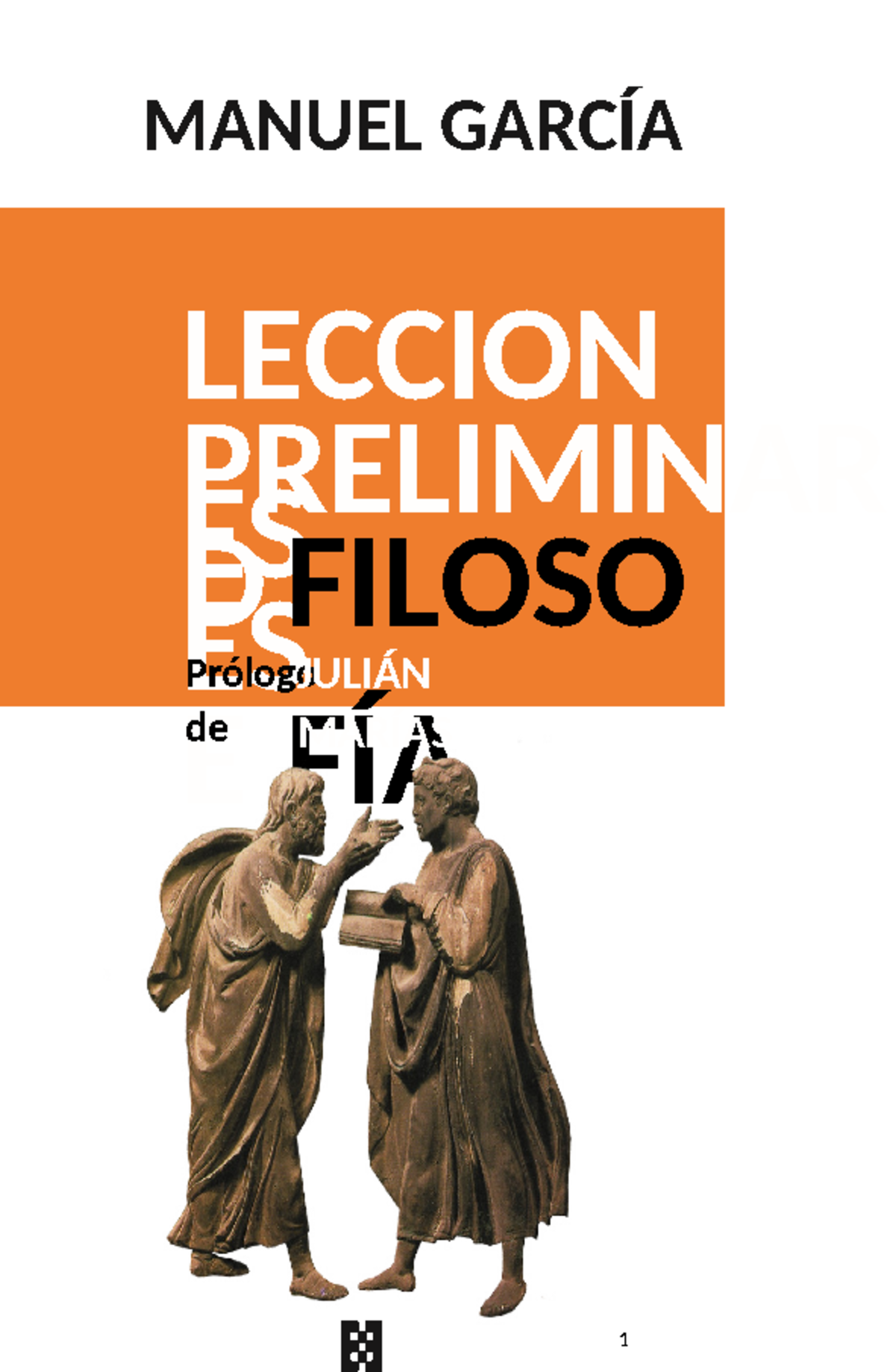 Libro DE Lecciones Preliminares DE Filosofia 02-02-2024-1 - MANUEL GARCÍA 1 LECCION ES ...