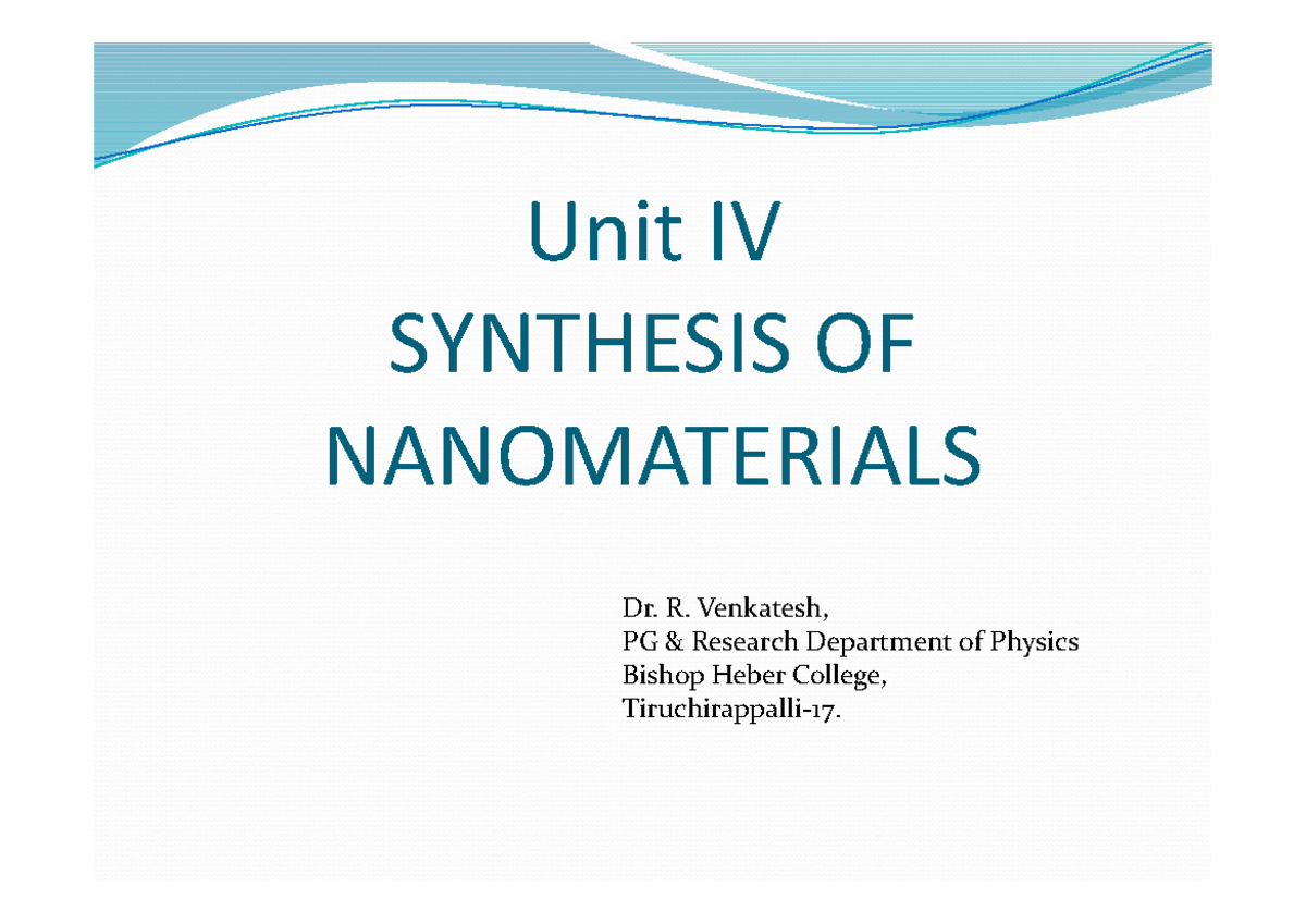 Unit iv synthesis of nanomaterials - Unit IV SYNTHESIS OF NANOMATERIALS ...