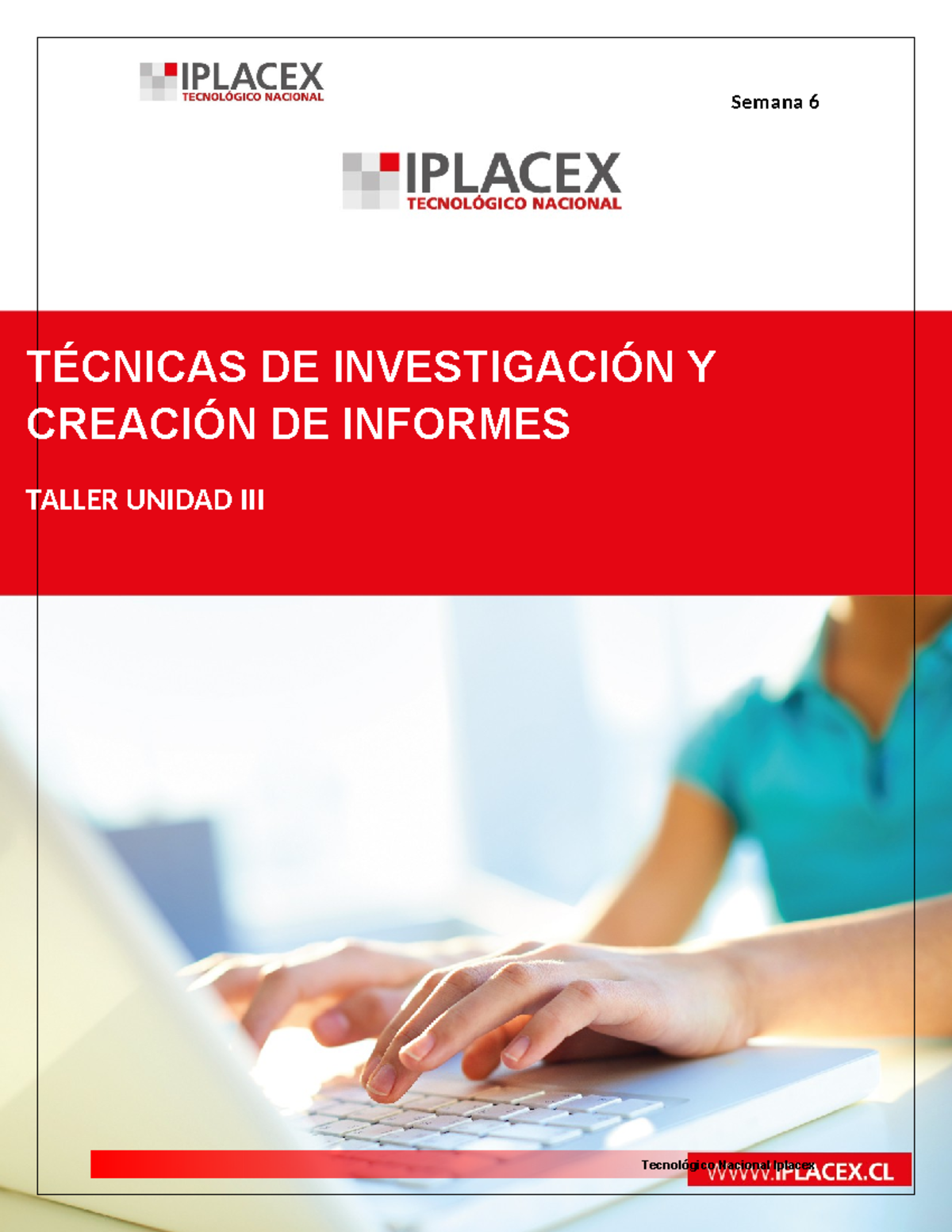 taller a 6 creacion de informes - TÉCNICAS DE INVESTIGACIÓN Y CREACIÓN ...