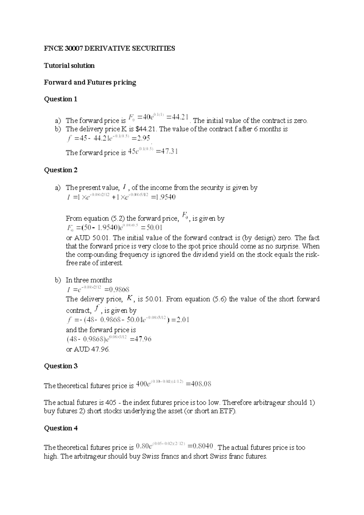 Tutorial 3 solutions - FNCE 30007 DERIVATIVE SECURITIES Tutorial solution Forward and Futures ...