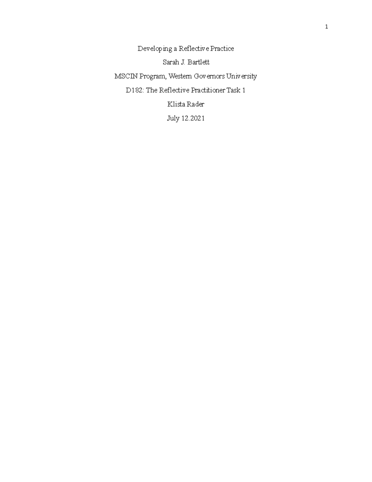 D182 The Reflective Practitioner Task 1 - Developing a Reflective Practice Sarah J. Bartlett ...