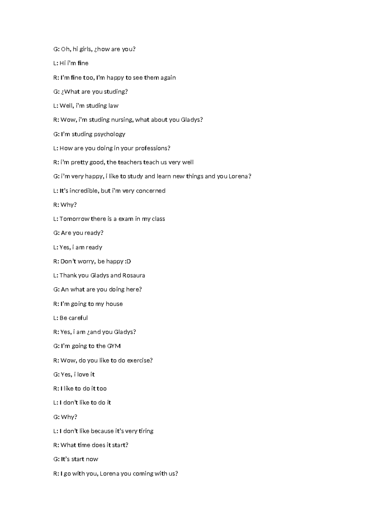 Trabajo ingles - práctica de conversación - G: Oh, hi girls, ¿how are ...