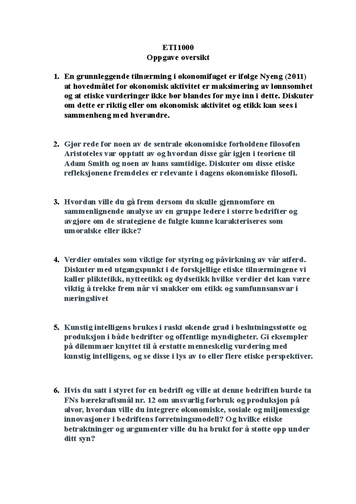 ETI1000 Oppgave-oversikt - ETI Oppgave oversikt En grunnleggende tilnærming i økonomifaget er ...