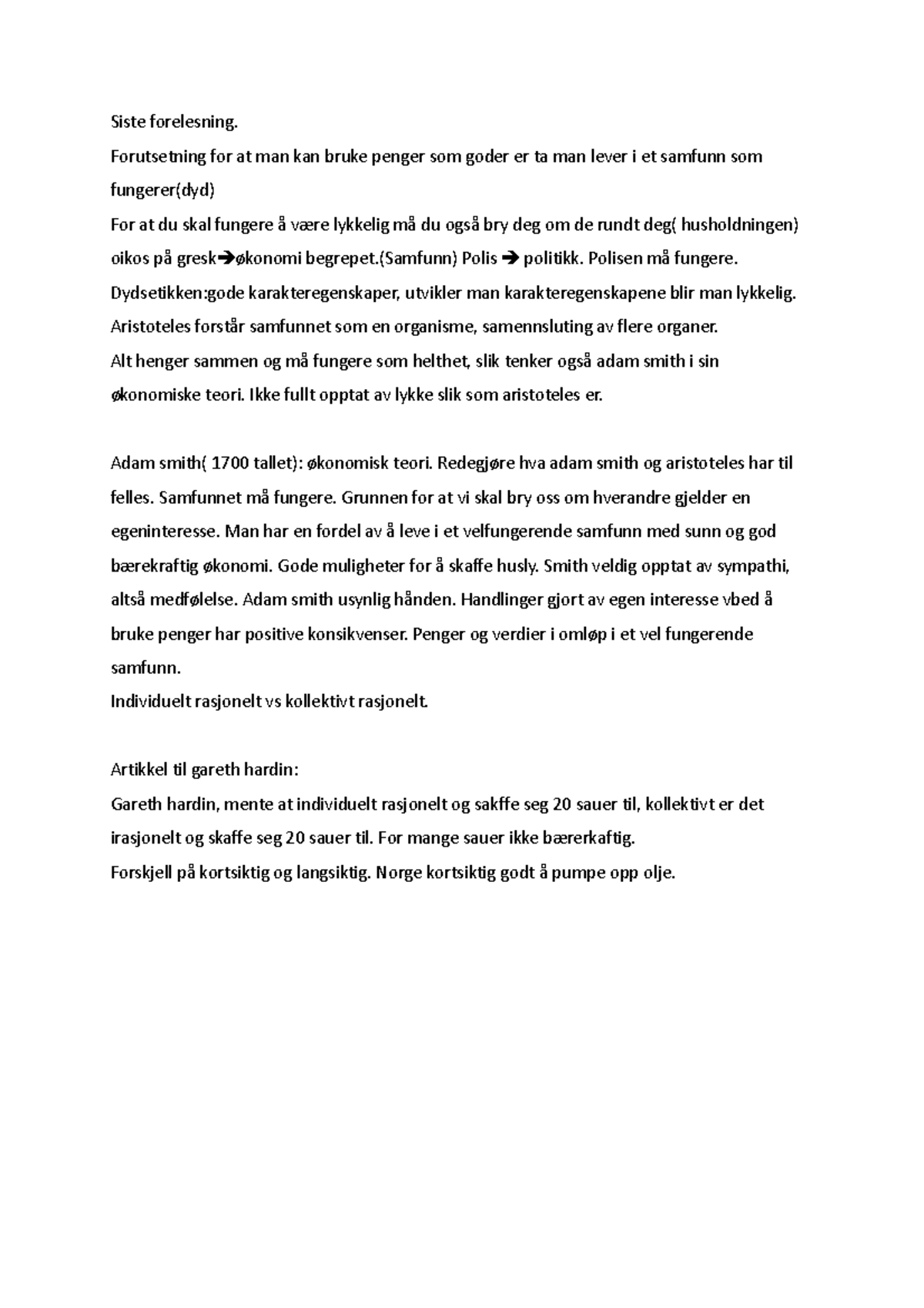 Siste forelesning - Sammendrag Etikk og samfunnsansvar - Siste forelesning. Forutsetning for at ...