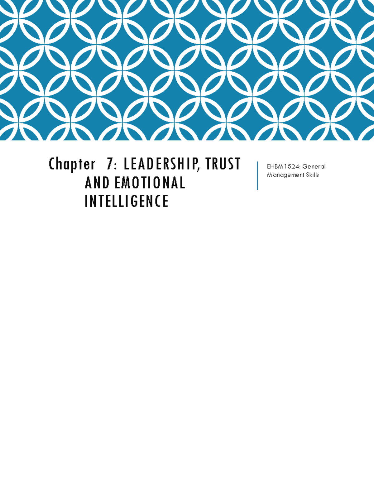 EHBM1524 Chapter 7 Slides Leadership Trust and Emotional Intelligence - Copy - Chapter 7: - Studocu