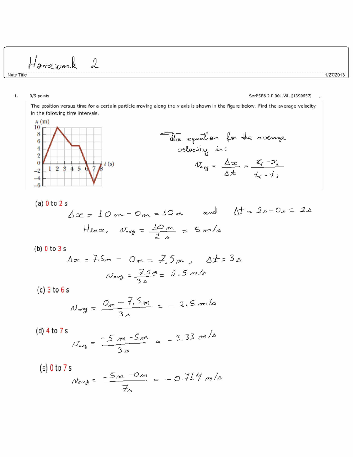 Hw2 solns - Answers to HW 2 for the chapter with linear motion and ...