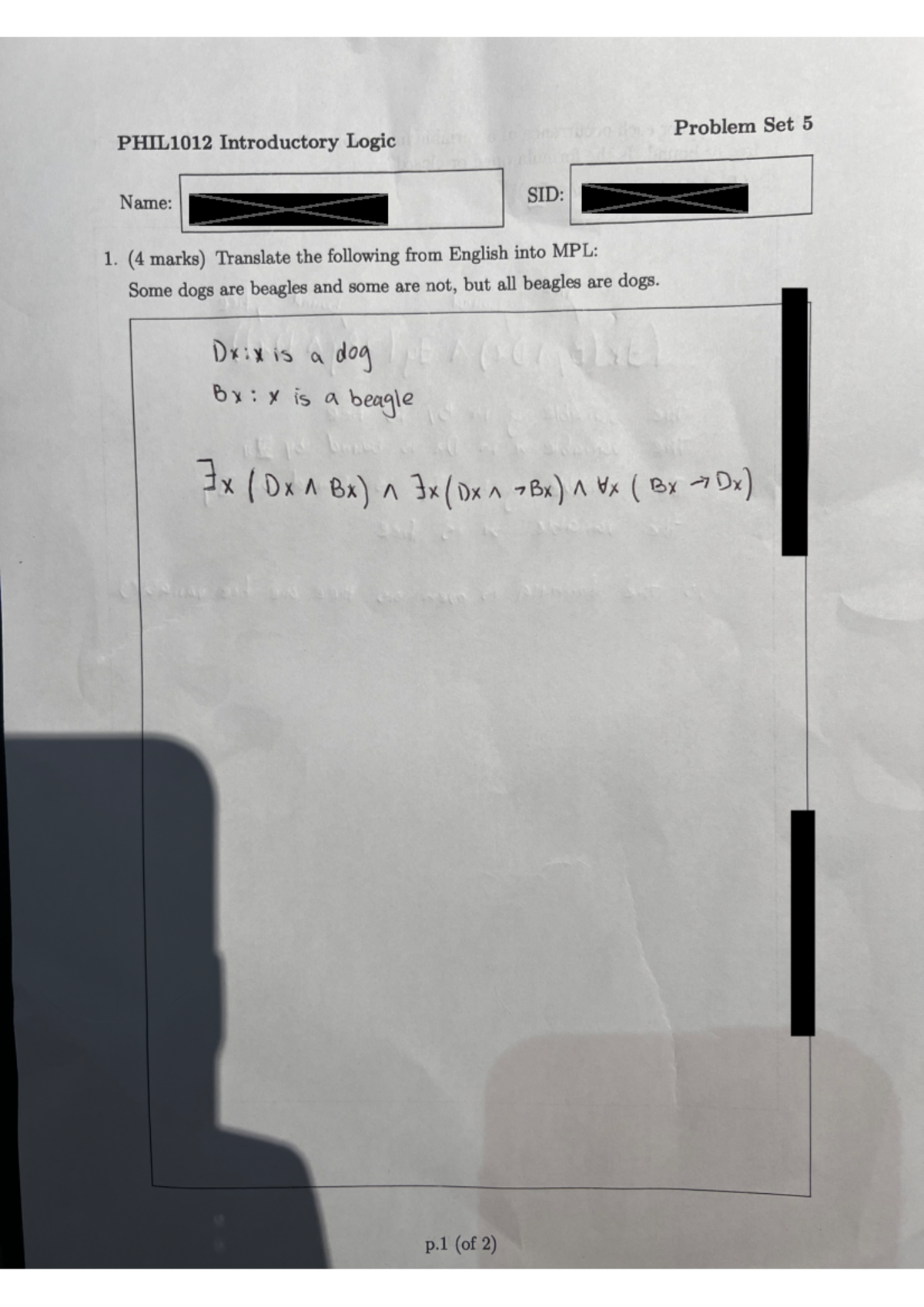 Problem set 5 - PS5 - PHIL1012 - Problem Set 5 PHIL1012 Introductory Logic Name: SID: 1. (4 ...