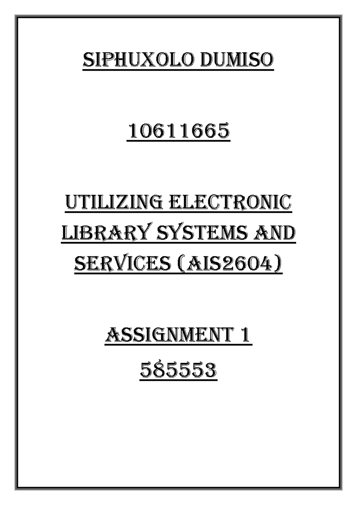 Siphuxolo dumiso AIS2604 Assignment one - Siphuxolo dumiso 10611665 Utilizing electronic library ...