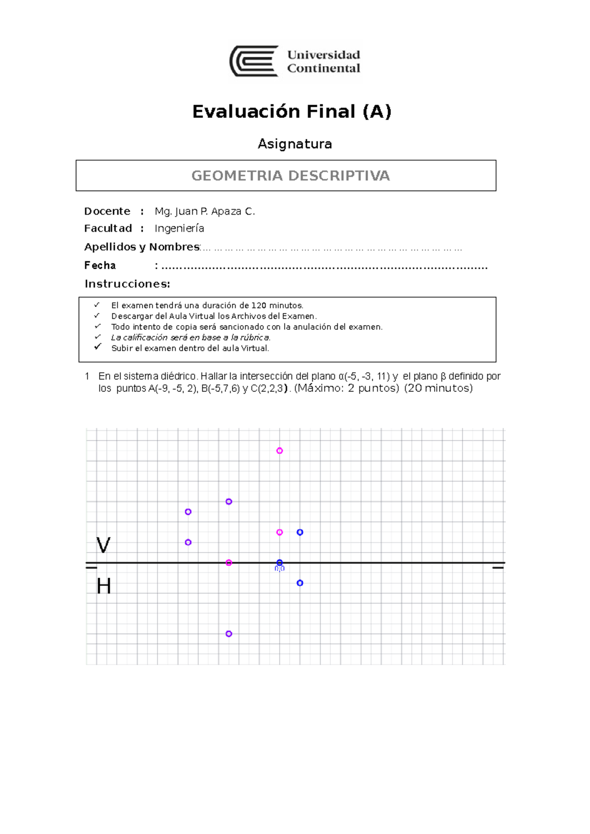 Geometria Descriptiva-A - Evaluación Final (A) Asignatura Docente : Mg. Juan P. Apaza C ...