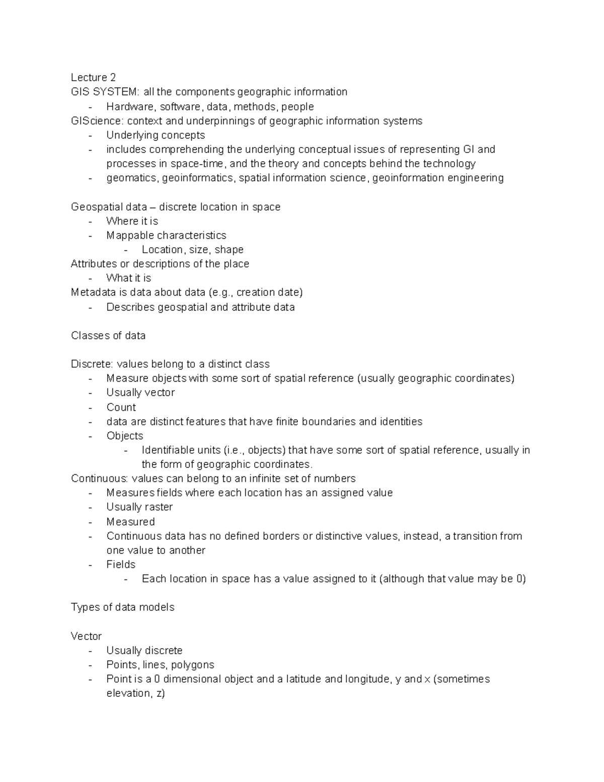 Geog 314 Midterm - Lecture 2 GIS SYSTEM: all the components geographic information - Hardware ...