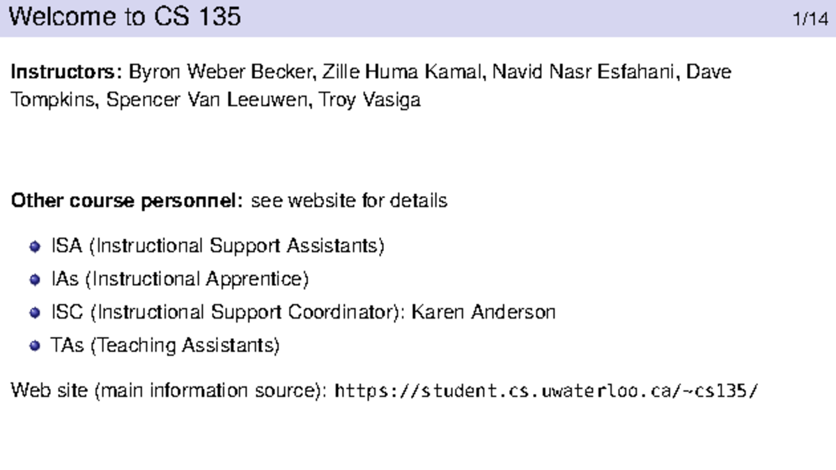 CS 135 Syllabus - Course outline - Welcome to CS 135 1/ Instructors: Byron Weber Becker, Zille ...