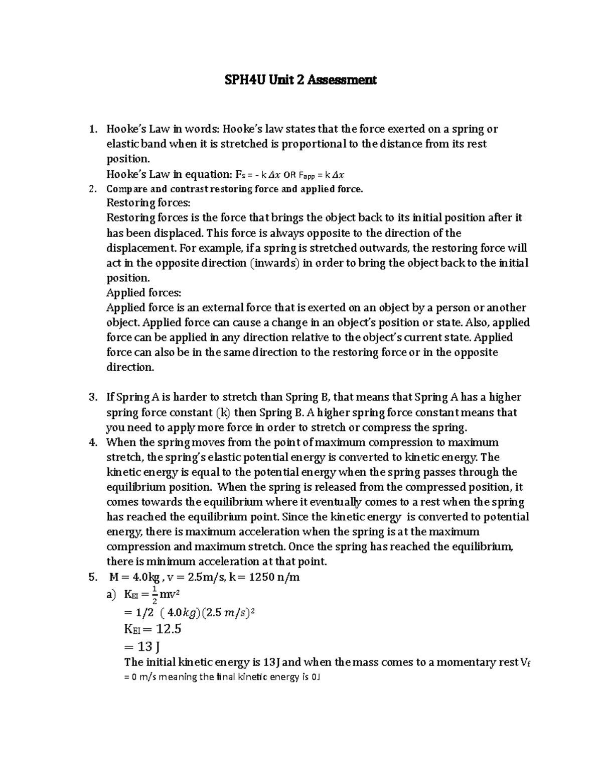 SPH4U Unit 2 Assess - SPH4U Unit 2 Assessment 1. Hooke’s Law in words ...