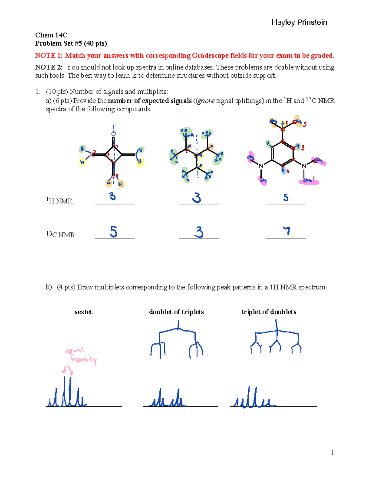 Chem 14C Problem Set 5 NMR - Chem 14C Problem Set # 5 ( 40 pts) NOTE 1 : Match your answers with ...