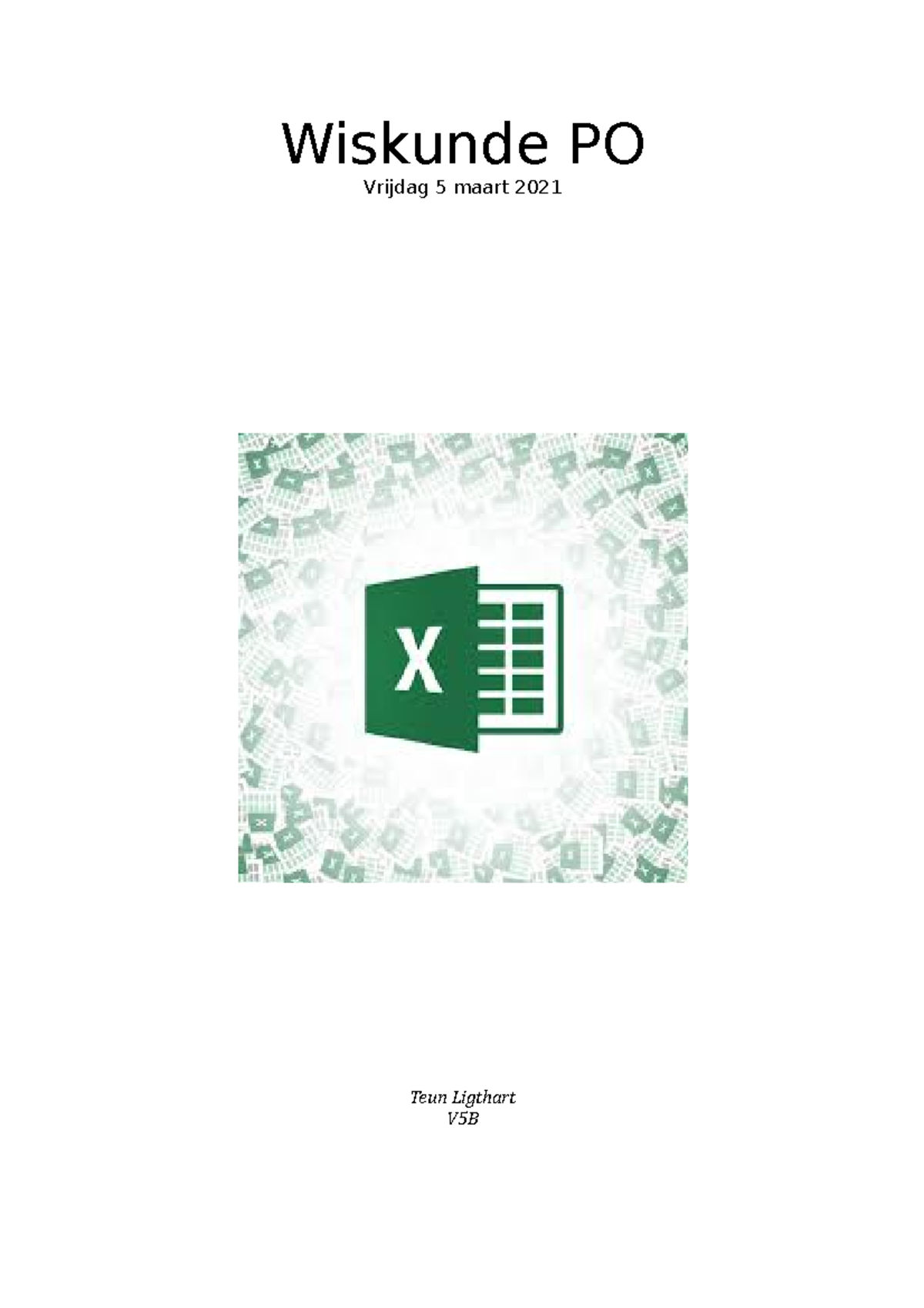 Eindopdracht - Excel opdracht - Wiskunde PO Vrijdag 5 maart 2021 Teun ...